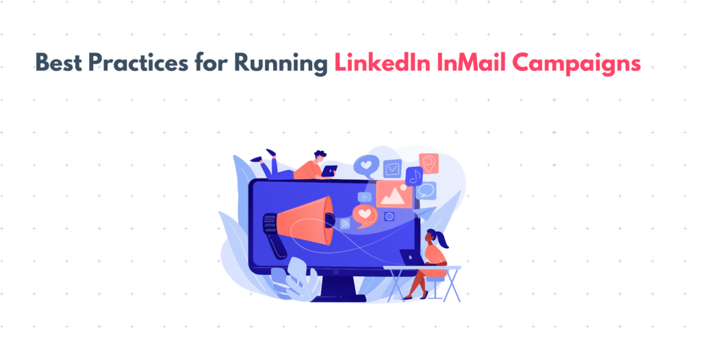 Best Practices For Running LinkedIn InMail Campaigns In 2025